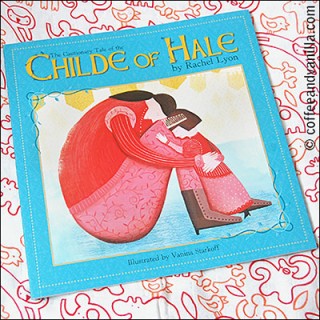 "The Cautionary Tale of the Childe of Hale" by Rachel Lyon - Children's ...