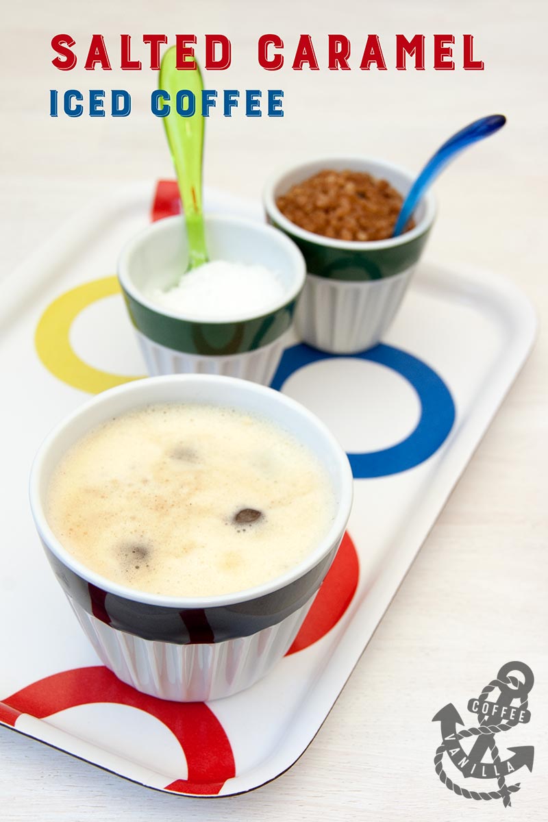 Salted Caramel Iced Coffee » Coffee & Vanilla